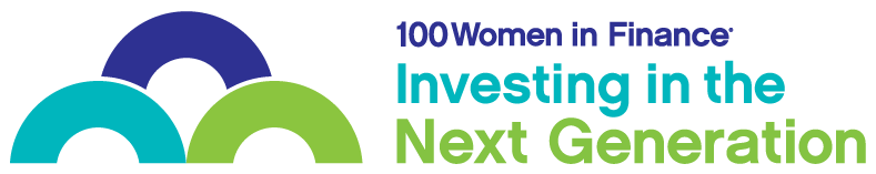 100WF’s Investing in the Next Generation Initiative - 100 Women In Finance